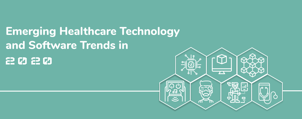 7 Emerging Healthcare Technology and Software Trends in 2020 | iFour ...
