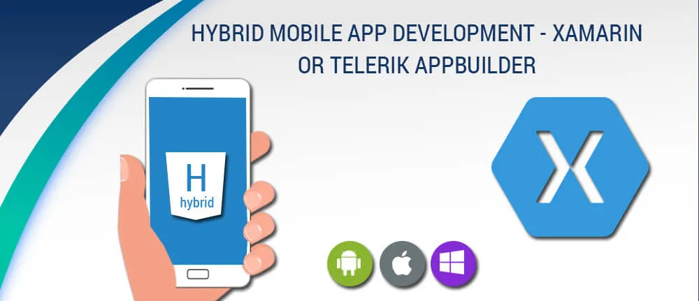 Hybrid Mobile app development - Xamarin vs Telerik AppBuilder